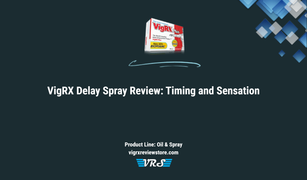 VigRX Delay Spray Review: Timing and Sensation • VigRX Review Store